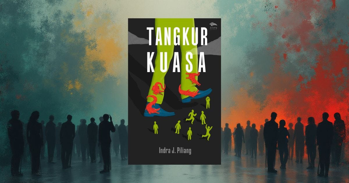 Tangkur Kuasa — Indra J. Piliang | Julang